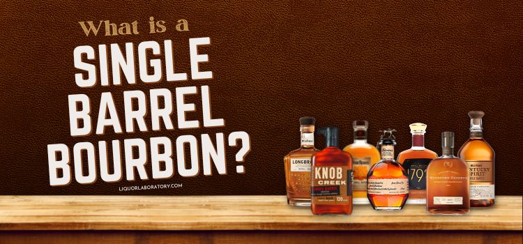 What is Single Barrel Bourbon? (2022 Updated)
