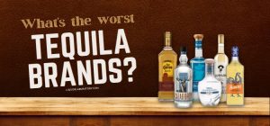 What's the Worst Tequila? 7 Brands Reviewed (2023 Updated)